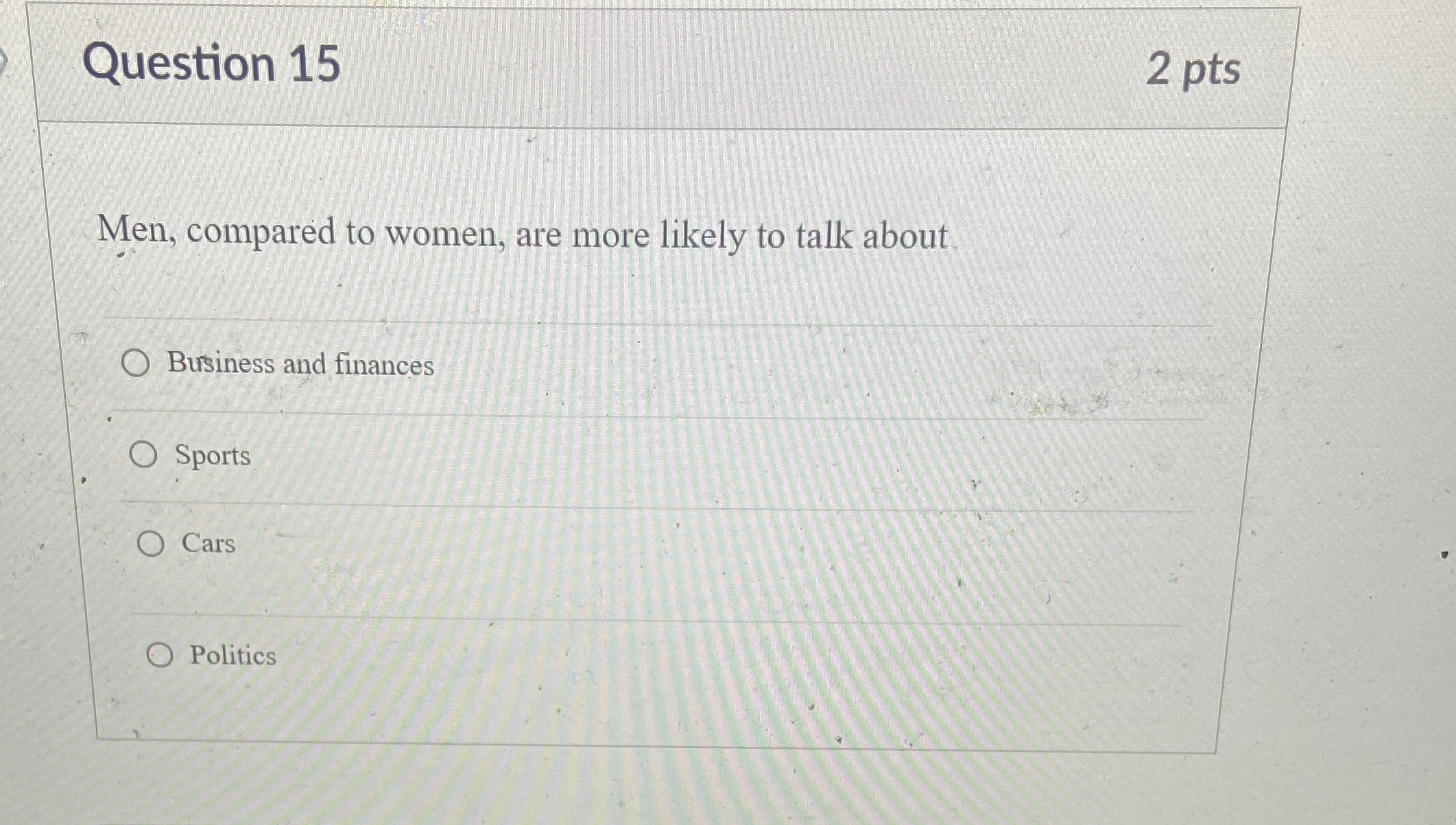 Solved Question 152 ﻿ptsMen, compared to women, are more | Chegg.com