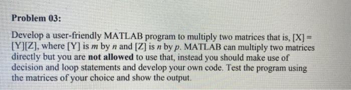 Solved Problem 03: Develop a user-friendly MATLAB program to | Chegg.com