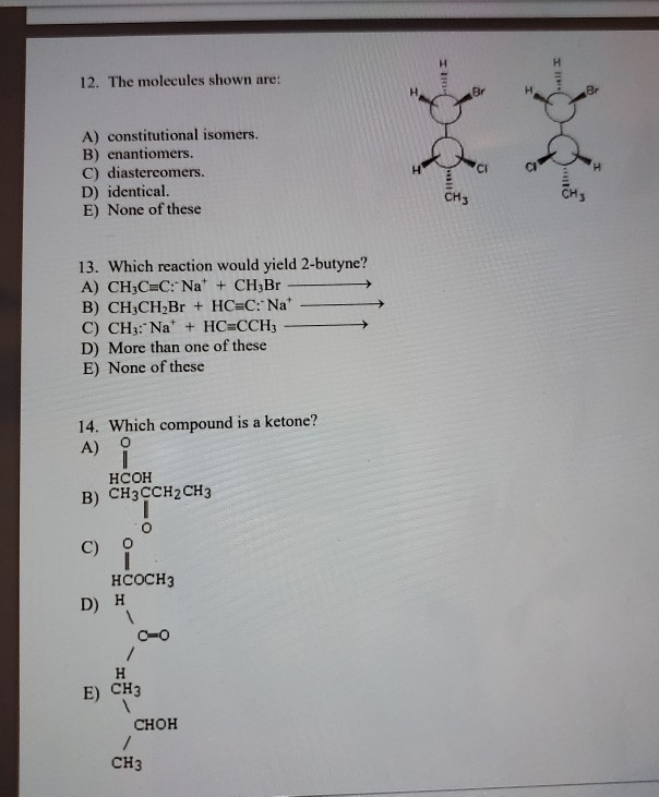 Solved 12. The molecules shown are: A) constitutional | Chegg.com