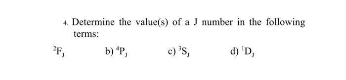 Solved 4. Determine the value(s) of a J number in the | Chegg.com