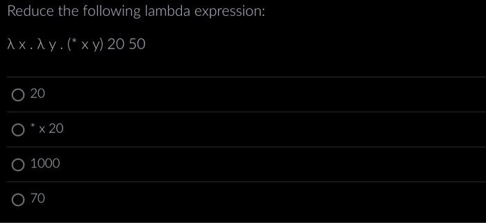 Solved Reduce the following lambda expression: | Chegg.com