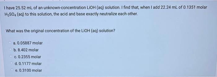 Solved I have 25.52 mL of an unknown-concentration LiOH (aq) | Chegg.com