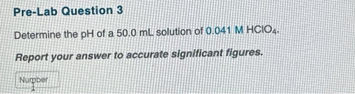 Solved Pre-Lab Question 3 Determine the pH of a 50.0 mL | Chegg.com
