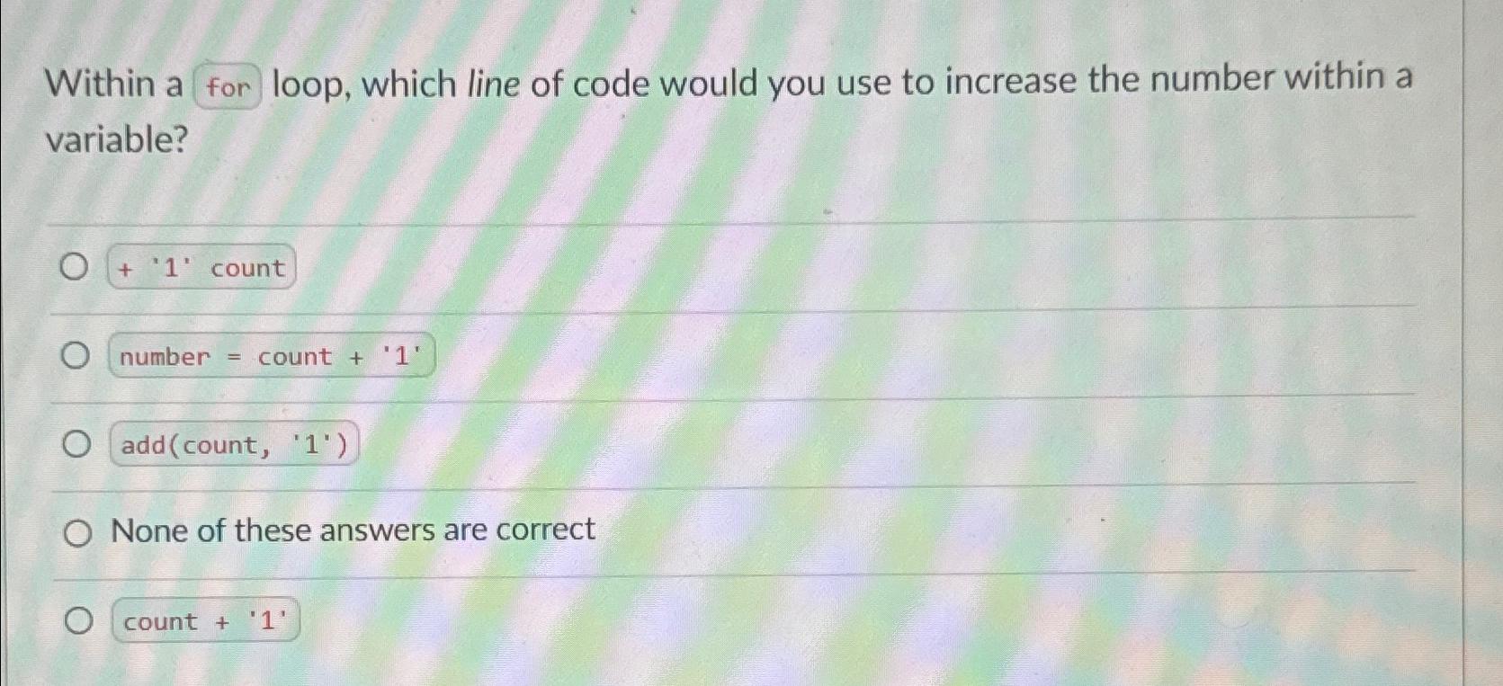 Solved Within a for loop, which line of code would you use | Chegg.com