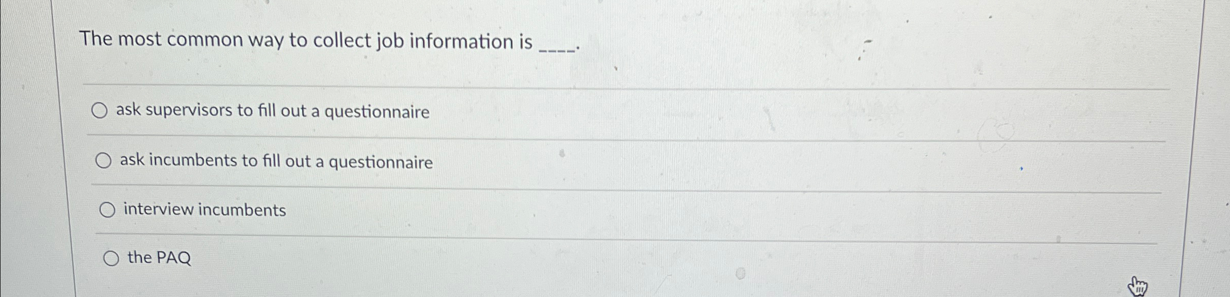 Solved The most common way to collect job information is | Chegg.com