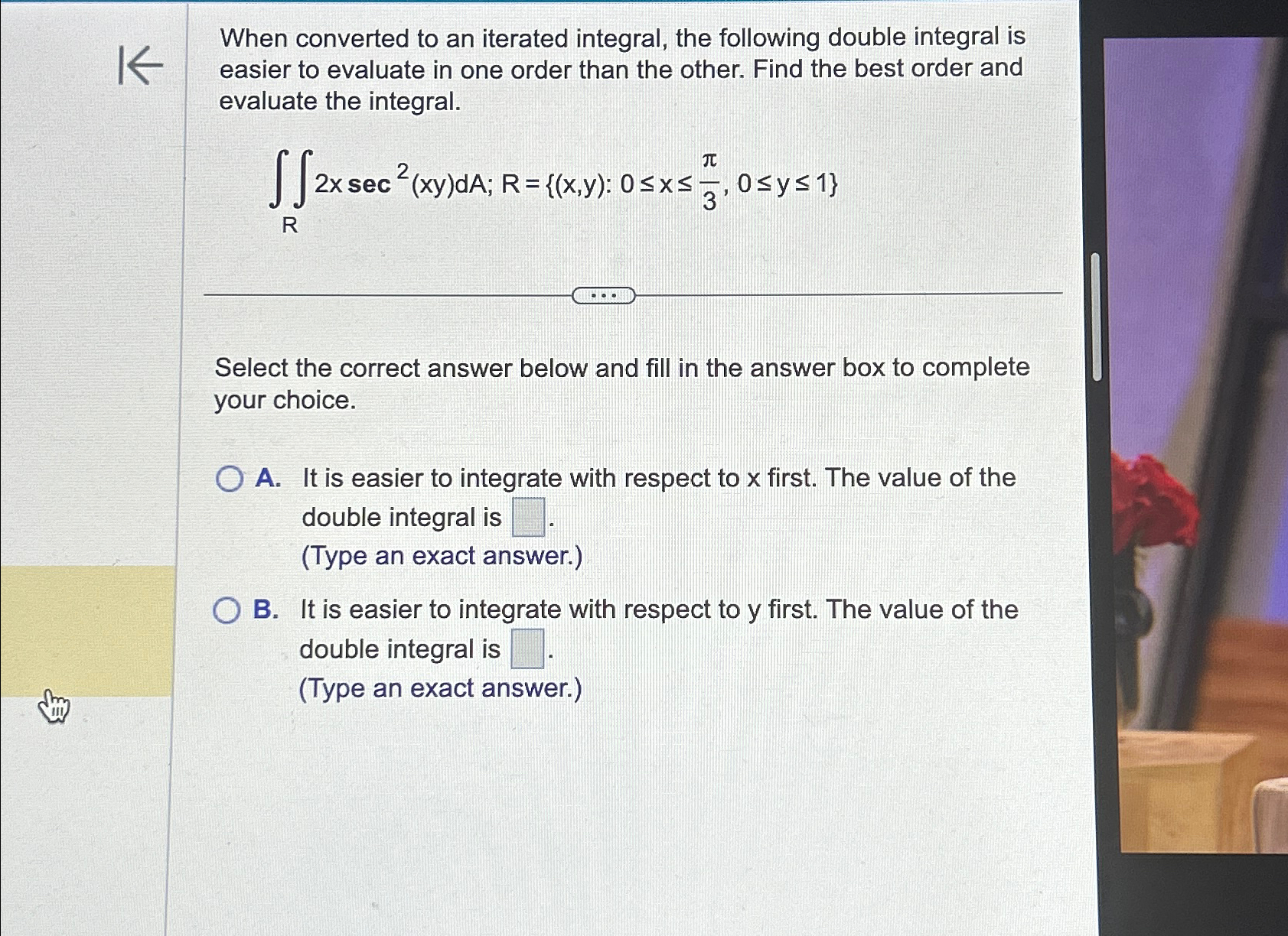 Solved When converted to an iterated integral, the following | Chegg.com