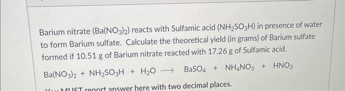 Solved Barium nitrate (Ba(NO3)2) reacts with Sulfamic acid | Chegg.com