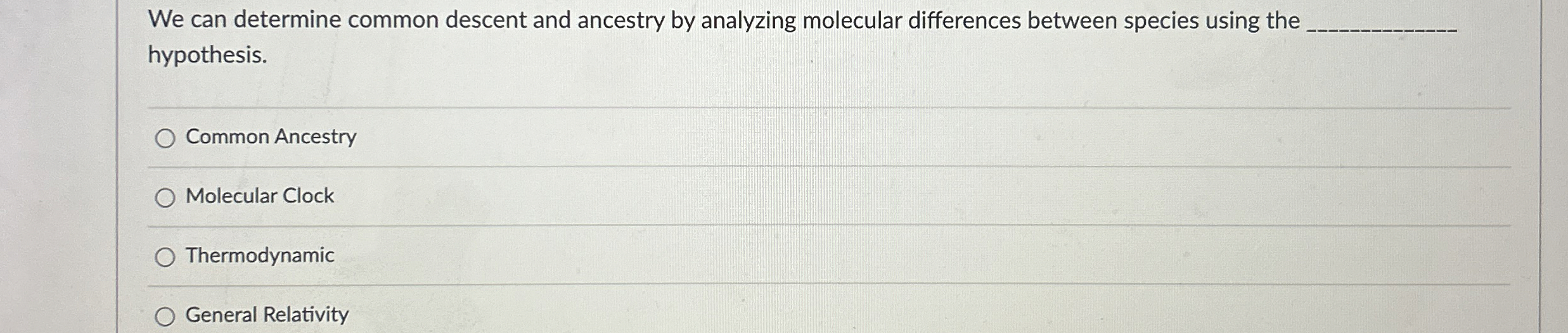 Solved We can determine common descent and ancestry by | Chegg.com