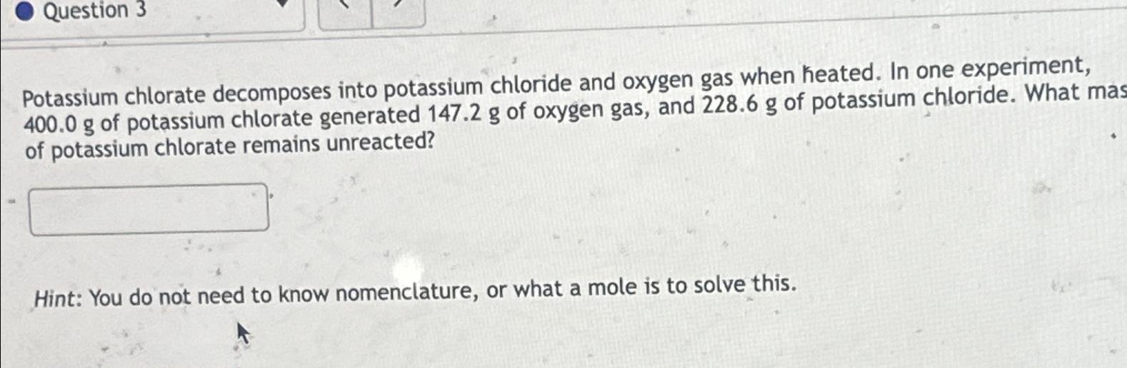 Solved Question 3Potassium chlorate decomposes into | Chegg.com
