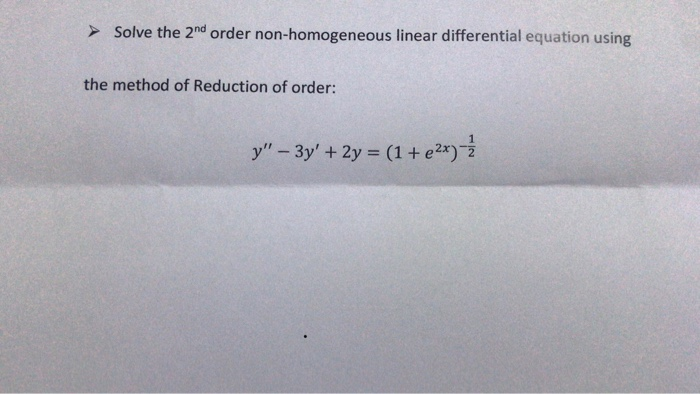 Solved Solve the 2nd order non-homogeneous linear | Chegg.com