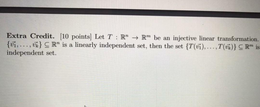 Solved it. [10 points) Let T : RM → Rm be an injective | Chegg.com