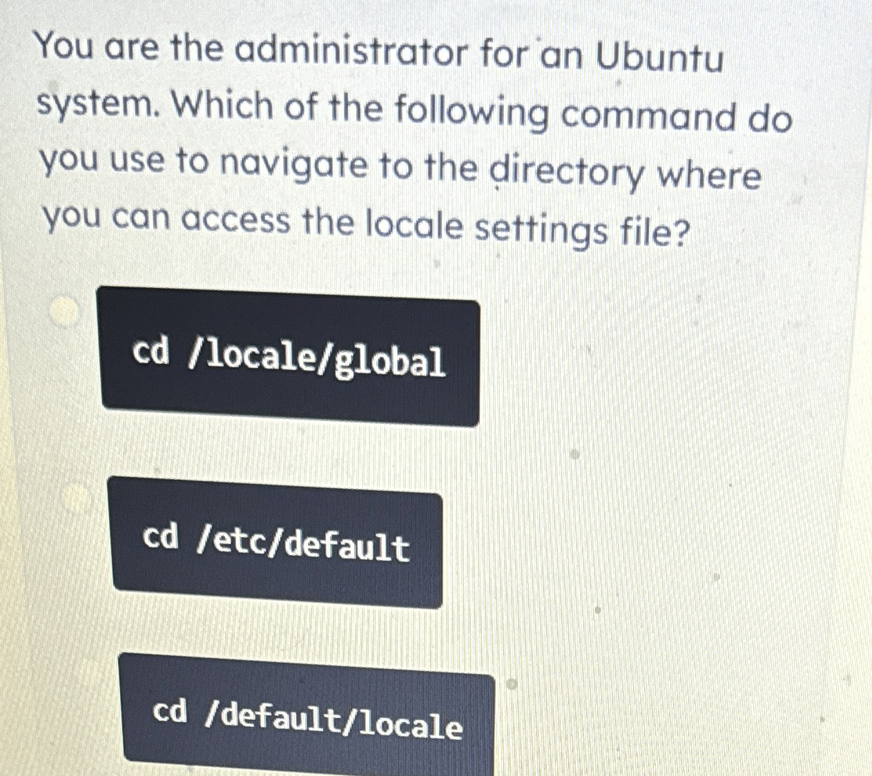 Solved You are the administrator for an Ubuntu system. Which | Chegg.com