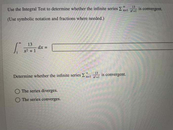 Solved Use the Integral Test to determine whether the | Chegg.com