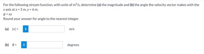 Solved For the following stream function, with units of | Chegg.com