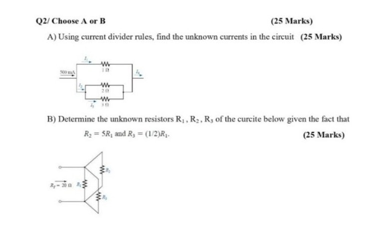 Solved Q2/ Choose A or B (25 Marks) A) Using current divider | Chegg.com