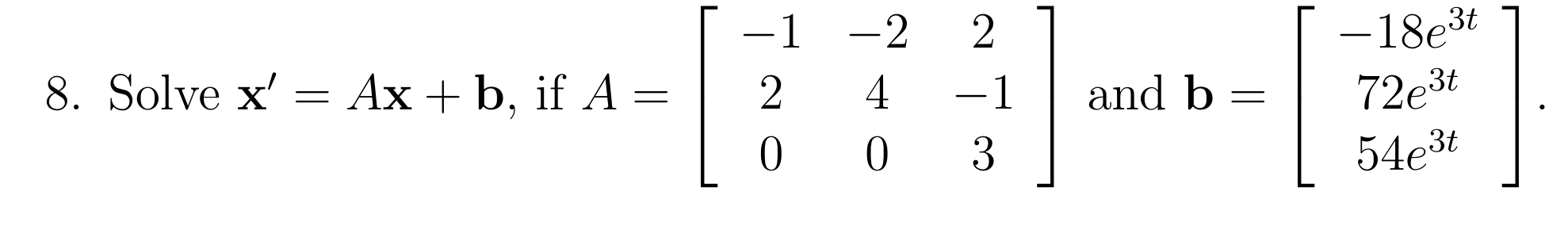 Solved Solve x'=Ax+b, ﻿if A=[-1-2224-1003] ﻿and | Chegg.com