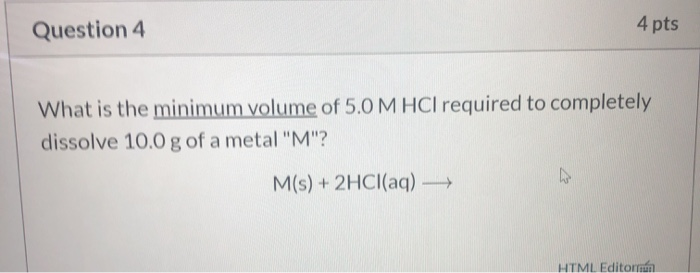 Solved Question 4 4 pts What is the minimum volume of 5.0 M | Chegg.com