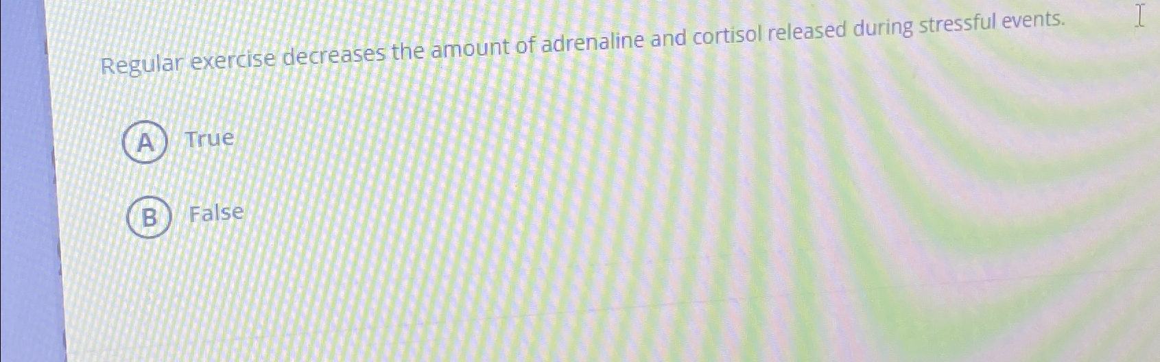 Solved Regular exercise decreases the amount of adrenaline | Chegg.com