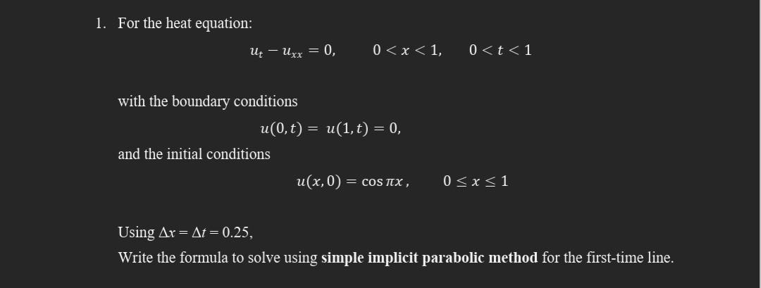 Solved 1. For the heat equation: Ut – Uxx = 0, 0 | Chegg.com