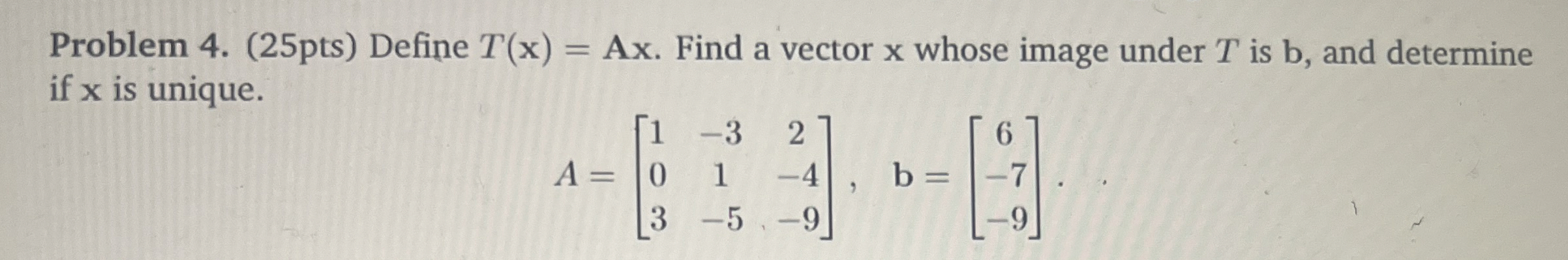 Solved Problem 4. (25pts) ﻿Define T(x)=Ax. ﻿Find a vector x | Chegg.com