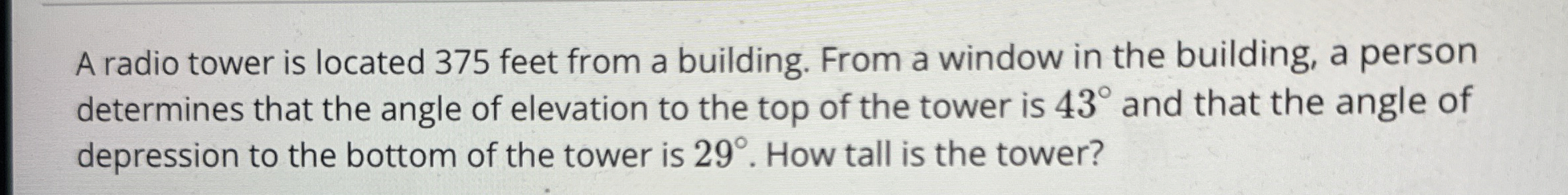 Solved A radio tower is located 375 ﻿feet from a building. | Chegg.com