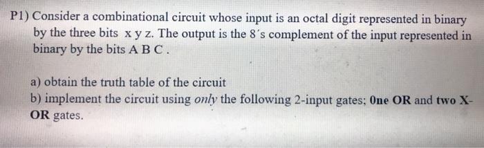 Solved P1) Consider a combinational circuit whose input is | Chegg.com