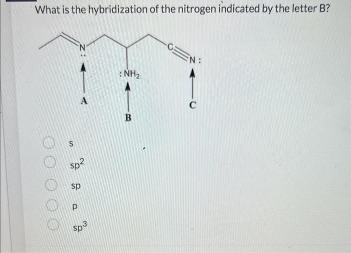 Solved What is the hybridization of the nitrogen indicated | Chegg.com