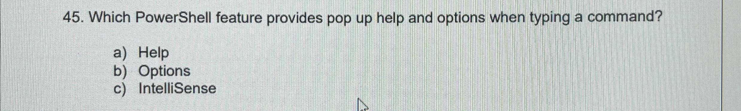 Solved Which PowerShell feature provides pop up help and | Chegg.com