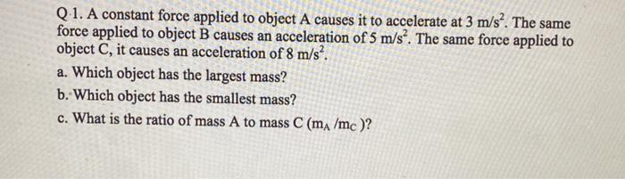 Solved Q 1 A Constant Force Applied To Object A Causes It