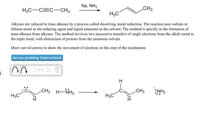 Solved Na, NH3 H3C-C=C-CH3 CH3 нас Alkynes are reduced to | Chegg.com