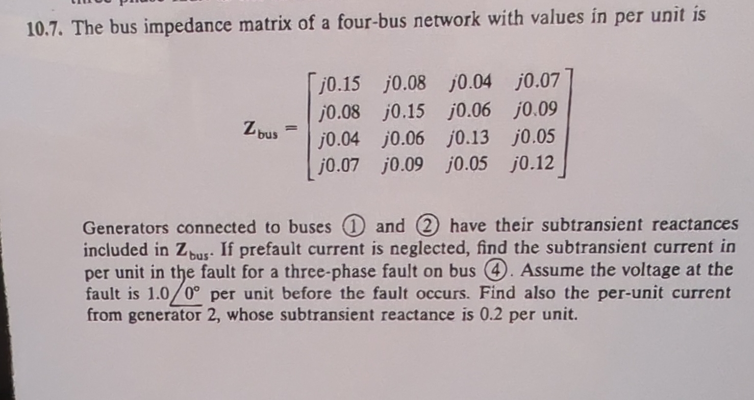 Solved 10.7. ﻿The bus impedance matrix of a four-bus network | Chegg.com