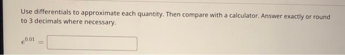 Solved Use differentials to approximate each quantity. Then | Chegg.com