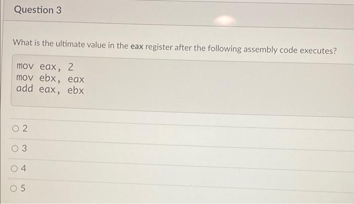 Solved Question 2 What is the ultimate value in the eax | Chegg.com