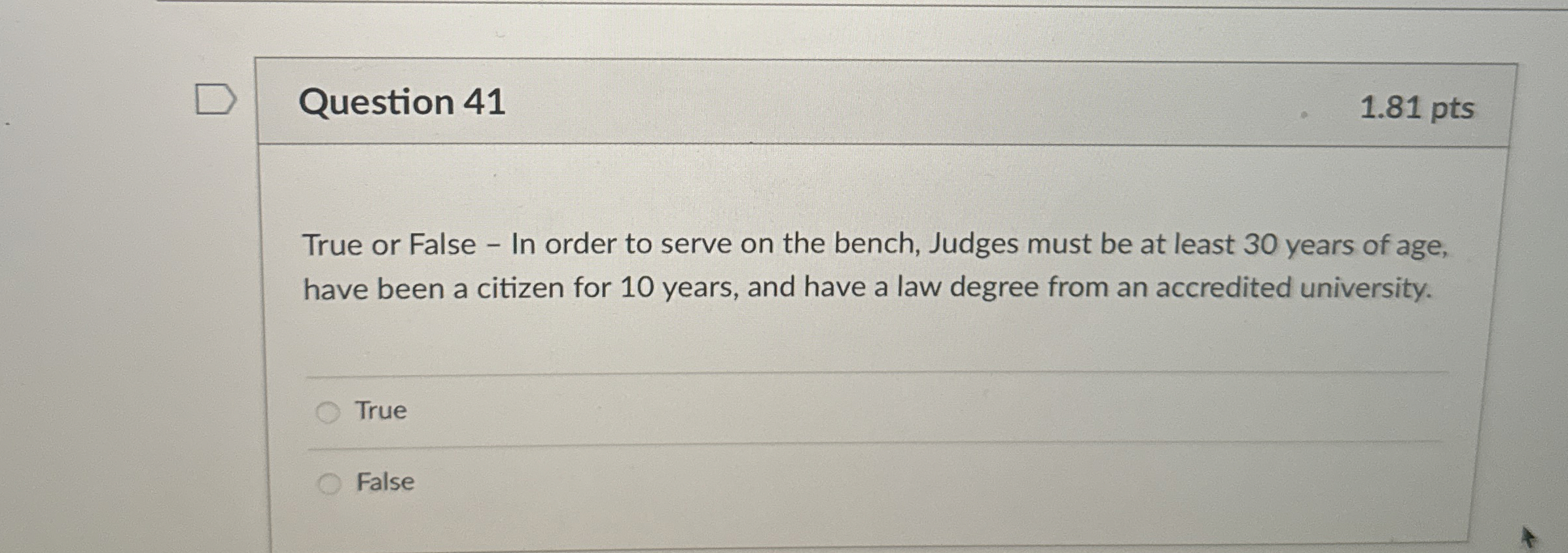 Solved Question 411.81 ﻿ptsTrue or False - ﻿In order to | Chegg.com