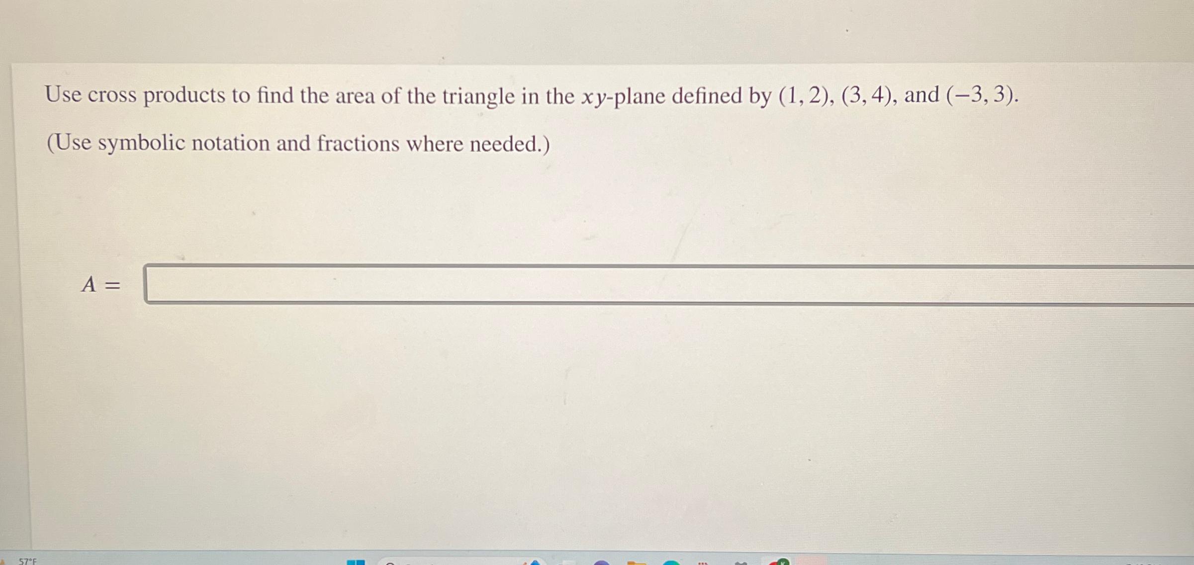 Solved Use cross products to find the area of the triangle | Chegg.com