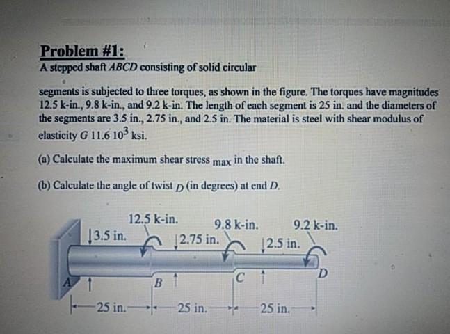 Solved Problem #1: A stepped shaft ABCD consisting of solid | Chegg.com Solved Problem #1: A stepped shaft ABCD consisting of solid | Chegg.com