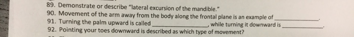 Solved 89. Demonstrate or describe "lateral excursion of the | Chegg.com