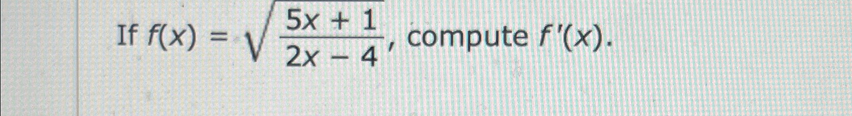 Solved If f(x)=5x+12x-42, ﻿compute f'(x) | Chegg.com