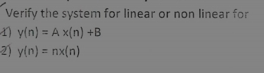 Solved Verify the system for linear or non linear | Chegg.com