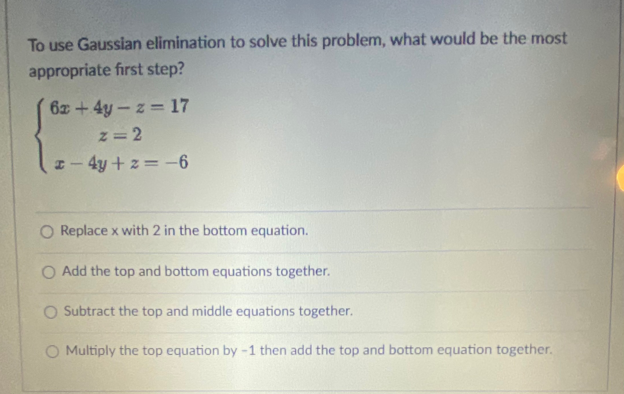 Solved To use Gaussian elimination to solve this problem, | Chegg.com