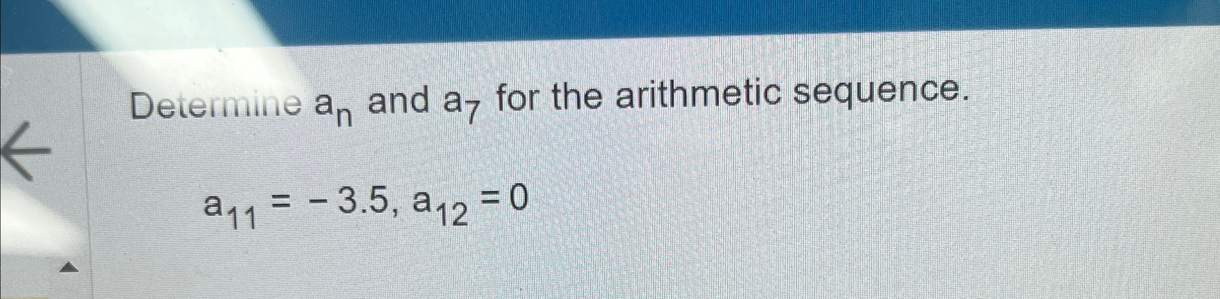 Solved Determine an ﻿and a7 ﻿for the arithmetic | Chegg.com