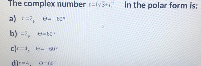 The complex number z=(3+i)2 in the polar form is: a) | Chegg.com
