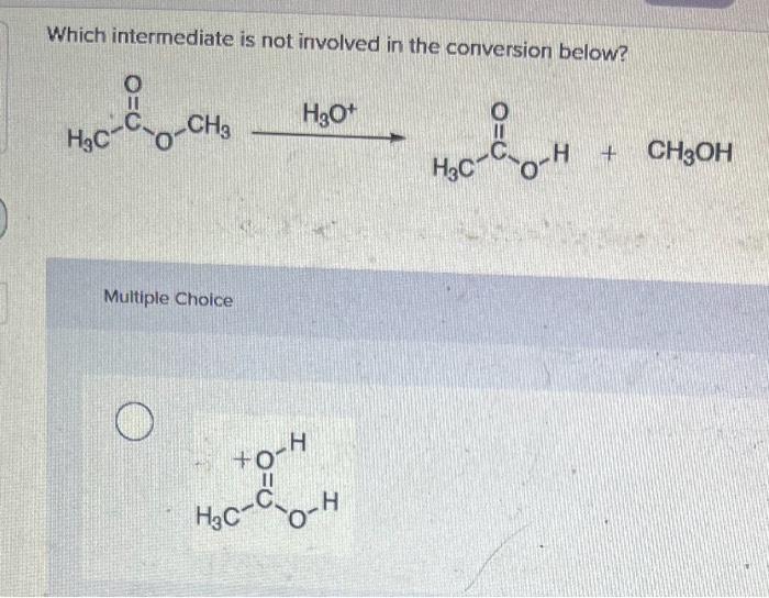 Solved Which intermediate is not involved in the conversion | Chegg.com