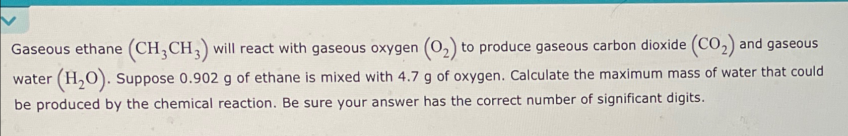 Solved Gaseous ethane (CH3CH3) ﻿will react with gaseous | Chegg.com