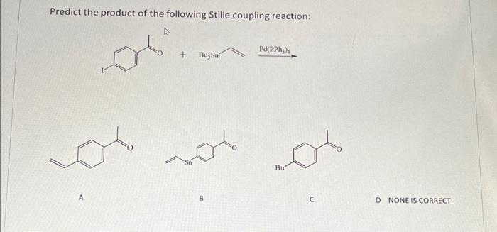 Predict the product of the following Stille coupling | Chegg.com