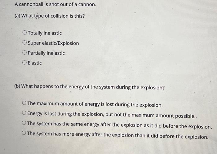 Solved A cannonball is shot out of a cannon. (a) What type | Chegg.com