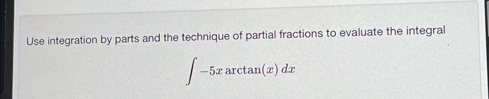 Solved Use integration by parts and the technique of partial | Chegg.com