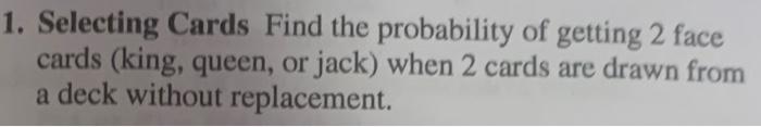 Solved 1. Selecting Cards Find the probability of getting 2 | Chegg.com