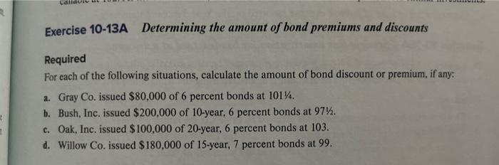 Solved Exercise 10-13A Determining the amount of bond | Chegg.com