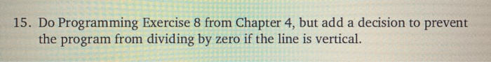 Solved 15. Do Programming Exercise 8 from Chapter 4, but add | Chegg.com